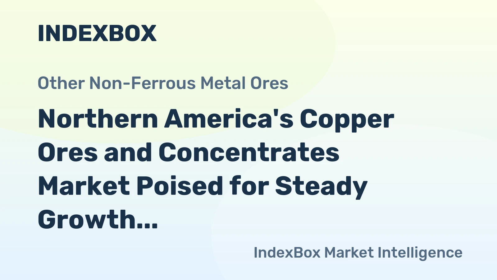 Northern America's Copper Ores and Concentrates Market Poised for Steady Growth with a 5.5% CAGR in Value