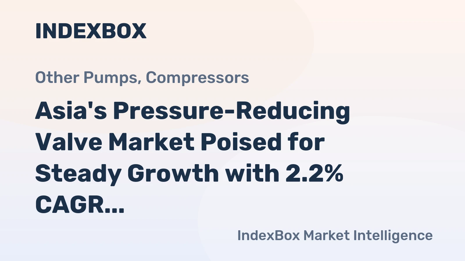 Asia's Pressure-Reducing Valve Market Poised for Steady Growth with 2.2% CAGR in Value