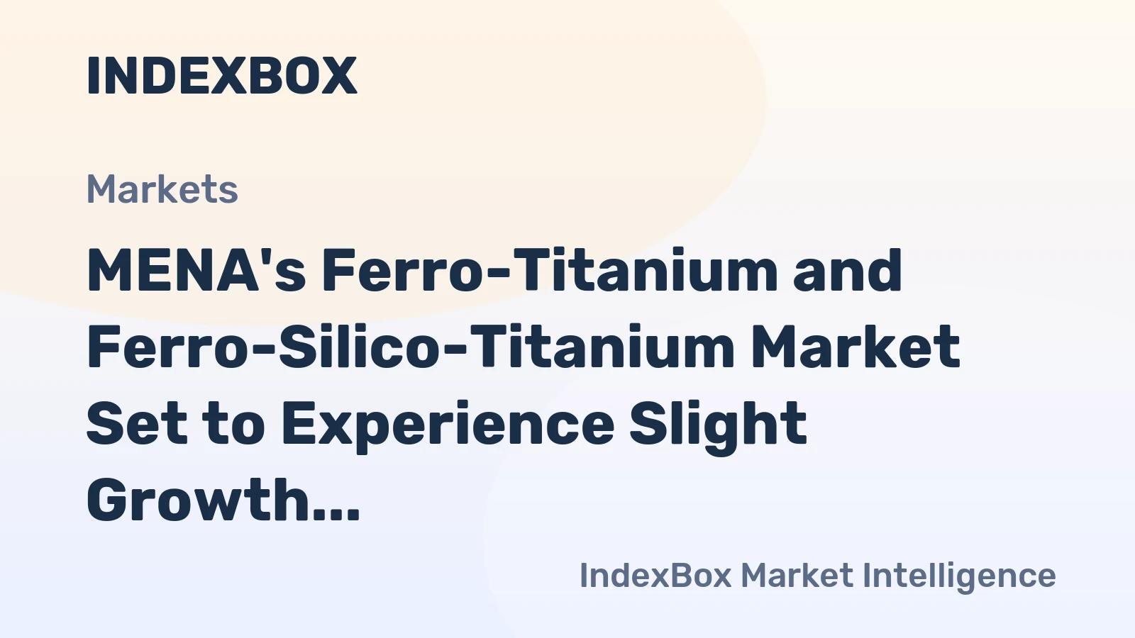 MENA's Ferro-Titanium and Ferro-Silico-Titanium Market Set to Experience Slight Growth with +0.4% CAGR by 2035