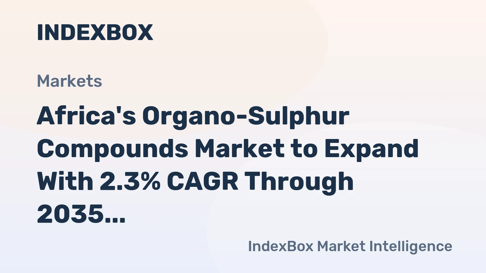 Africa's Organo-Sulphur Compounds Market to Expand With 2.3% CAGR Through 2035