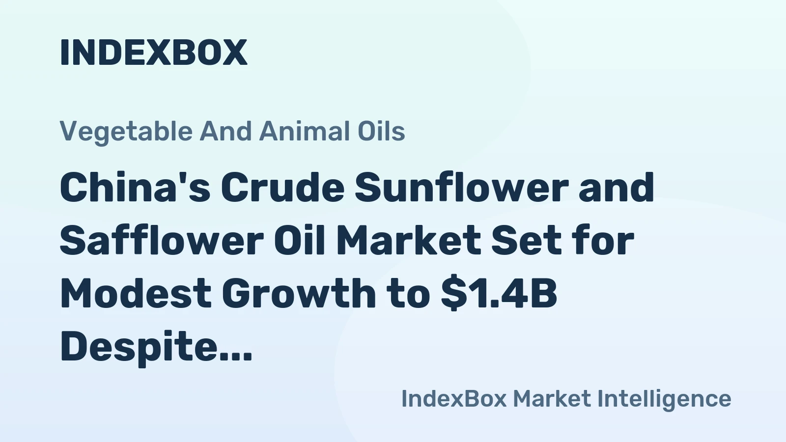 China's Crude Sunflower and Safflower Oil Market Set for Modest Growth to $1.4B Despite Recent Contraction
