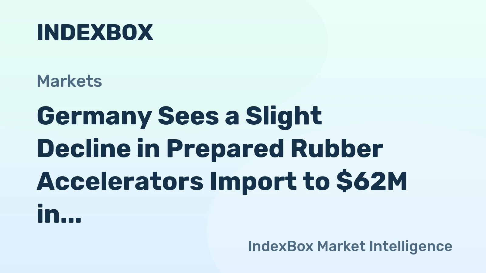 Germany Sees a Slight Decline in Prepared Rubber Accelerators Import to $62M in 2023