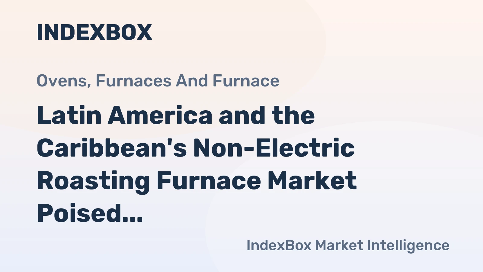 Latin America and the Caribbean's Non-Electric Roasting Furnace Market Poised for Steady Growth with a 2.8% CAGR