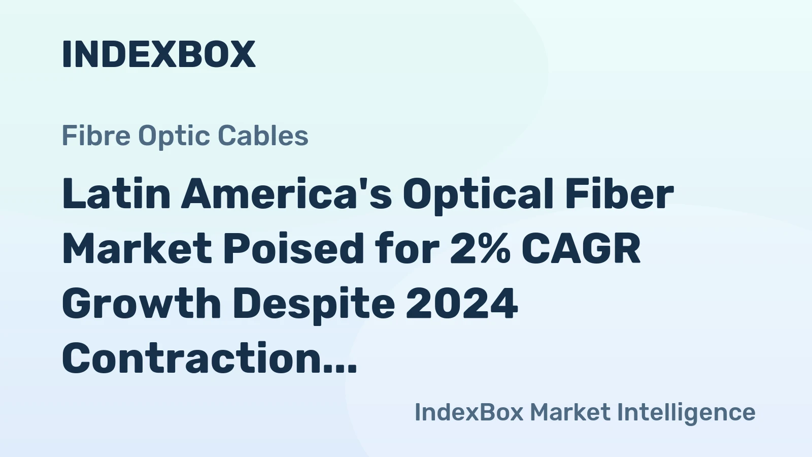 Latin America's Optical Fiber Market Poised for 2% CAGR Growth Despite 2024 Contraction