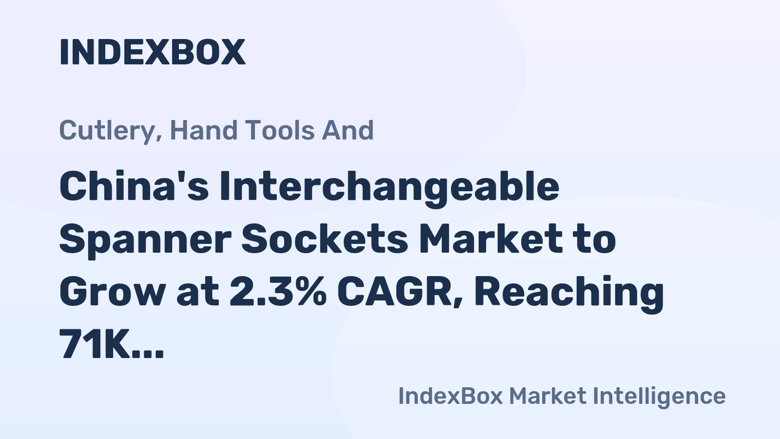 China's Interchangeable Spanner Sockets Market to Grow at 2.3% CAGR, Reaching 71K Tons by 2035