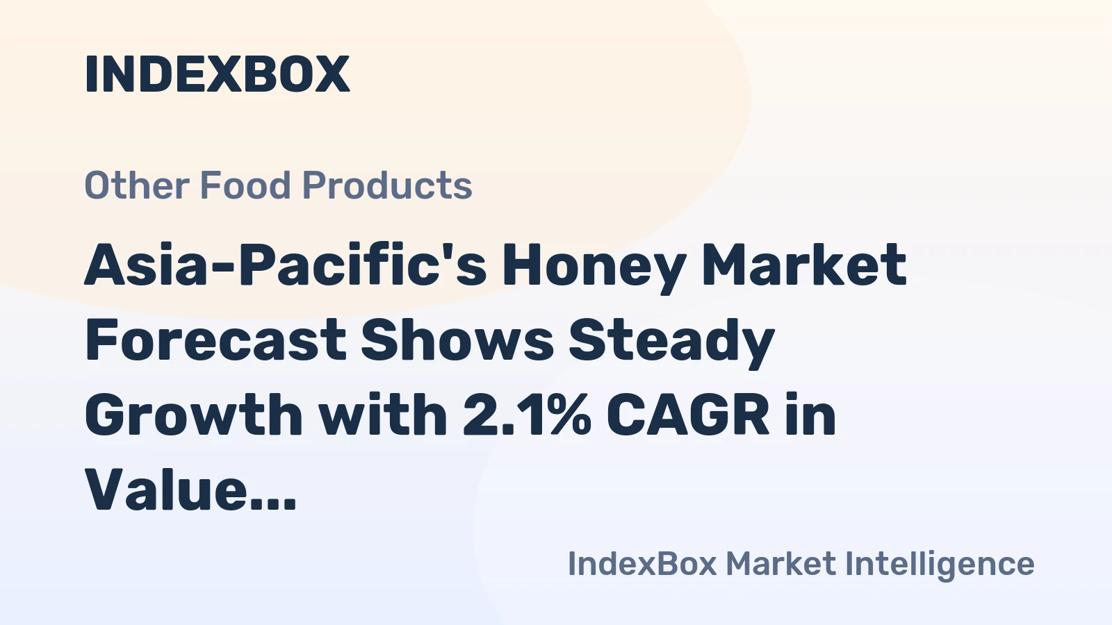 Asia-Pacific's Honey Market Forecast Shows Steady Growth with 2.1% CAGR in Value