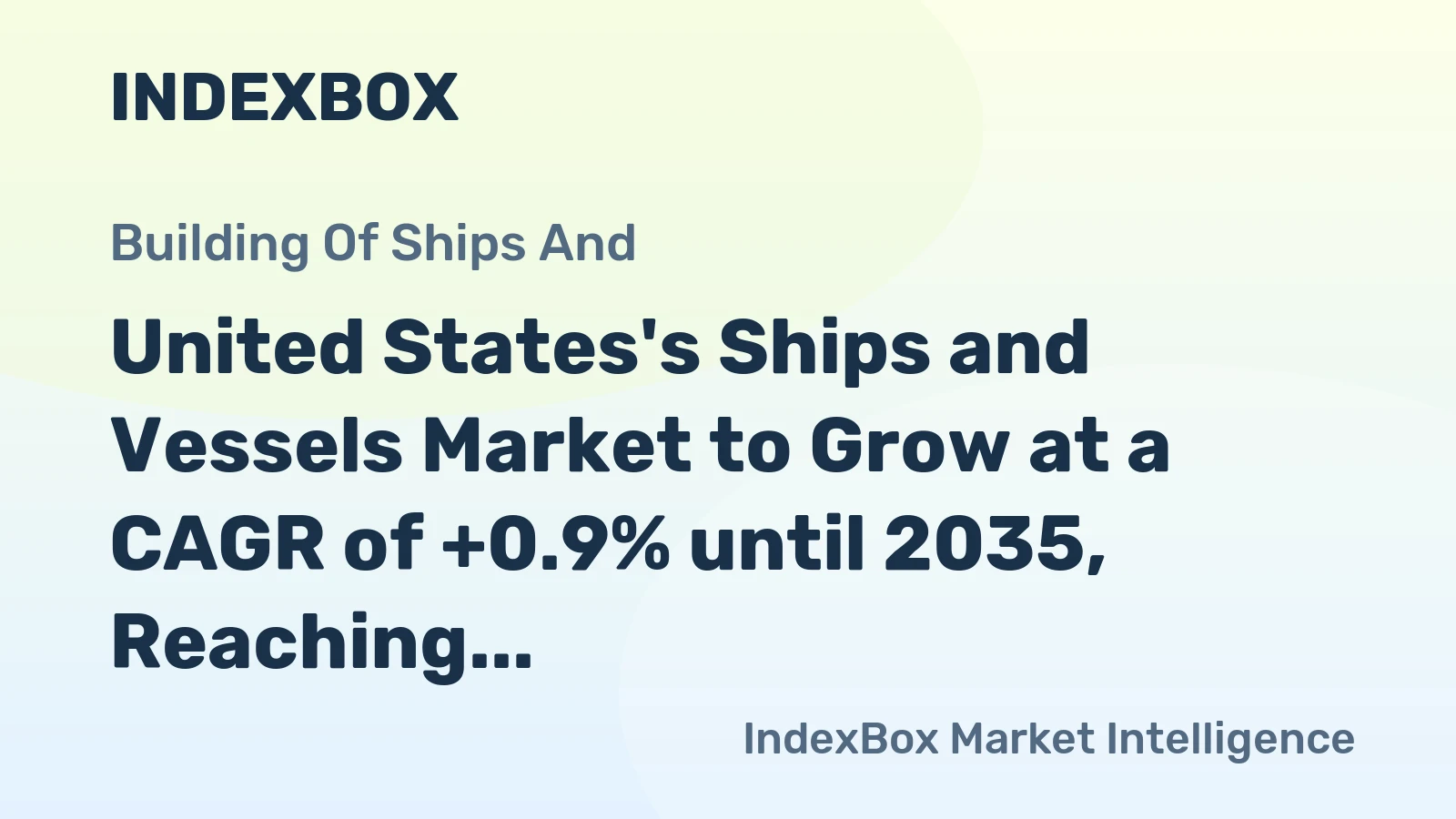 United States's Ships and Vessels Market to Grow at a CAGR of +0.9% until 2035, Reaching 176 Units