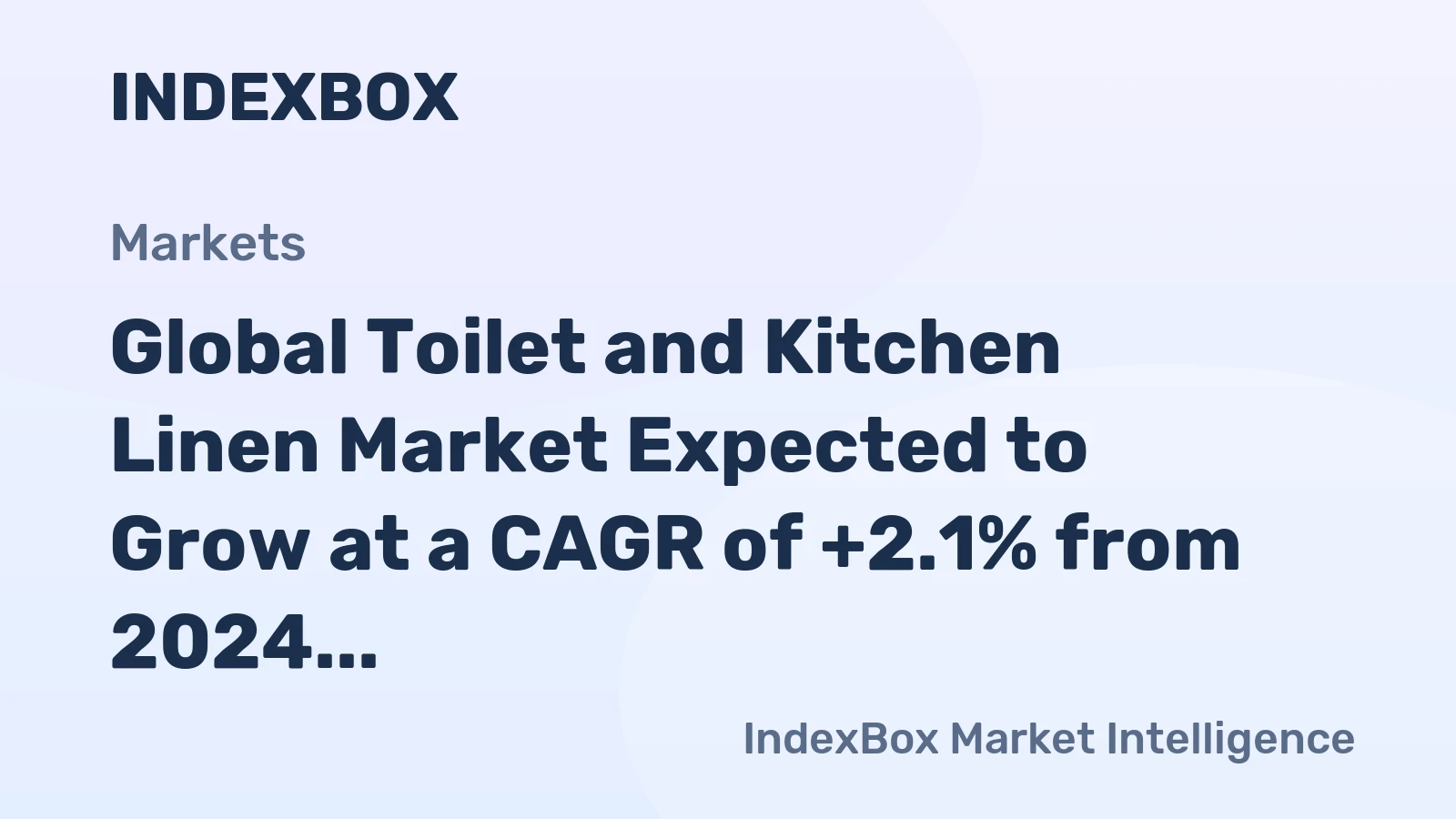 Global Toilet and Kitchen Linen Market Expected to Grow at a CAGR of +2.1% from 2024 to 2035