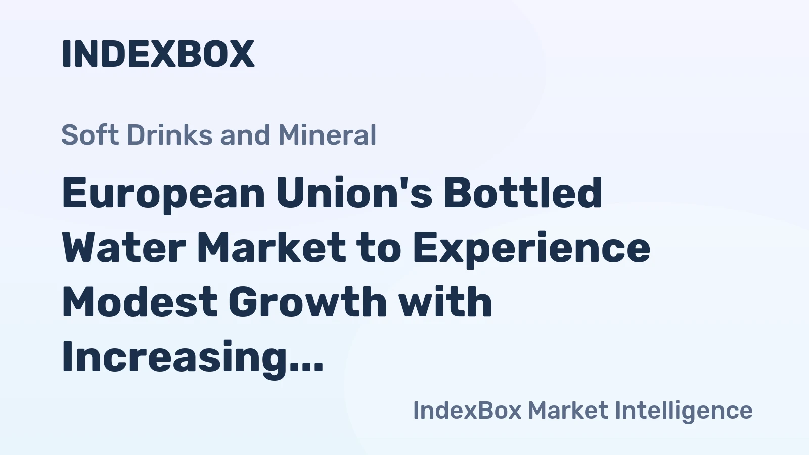 European Union's Bottled Water Market to Experience Modest Growth with Increasing CAGR of +0.9%