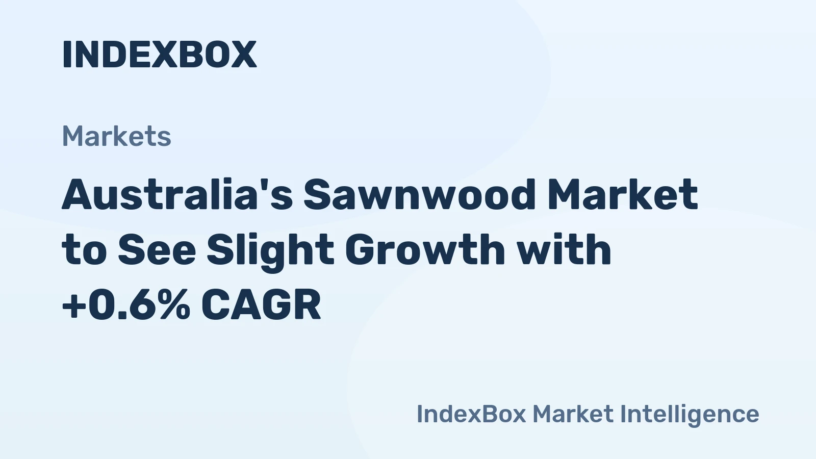 Australia's Sawnwood Market to See Slight Growth with +0.6% CAGR