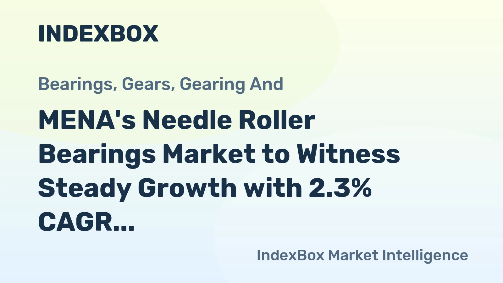 MENA's Needle Roller Bearings Market to Witness Steady Growth with 2.3% CAGR, Reaching $167M by 2035
