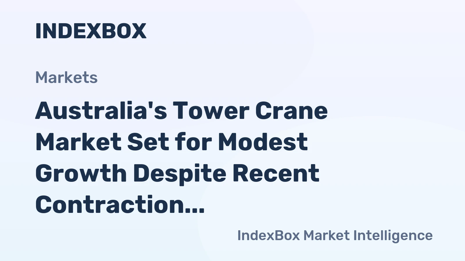 Australia's Tower Crane Market Set for Modest Growth Despite Recent Contraction