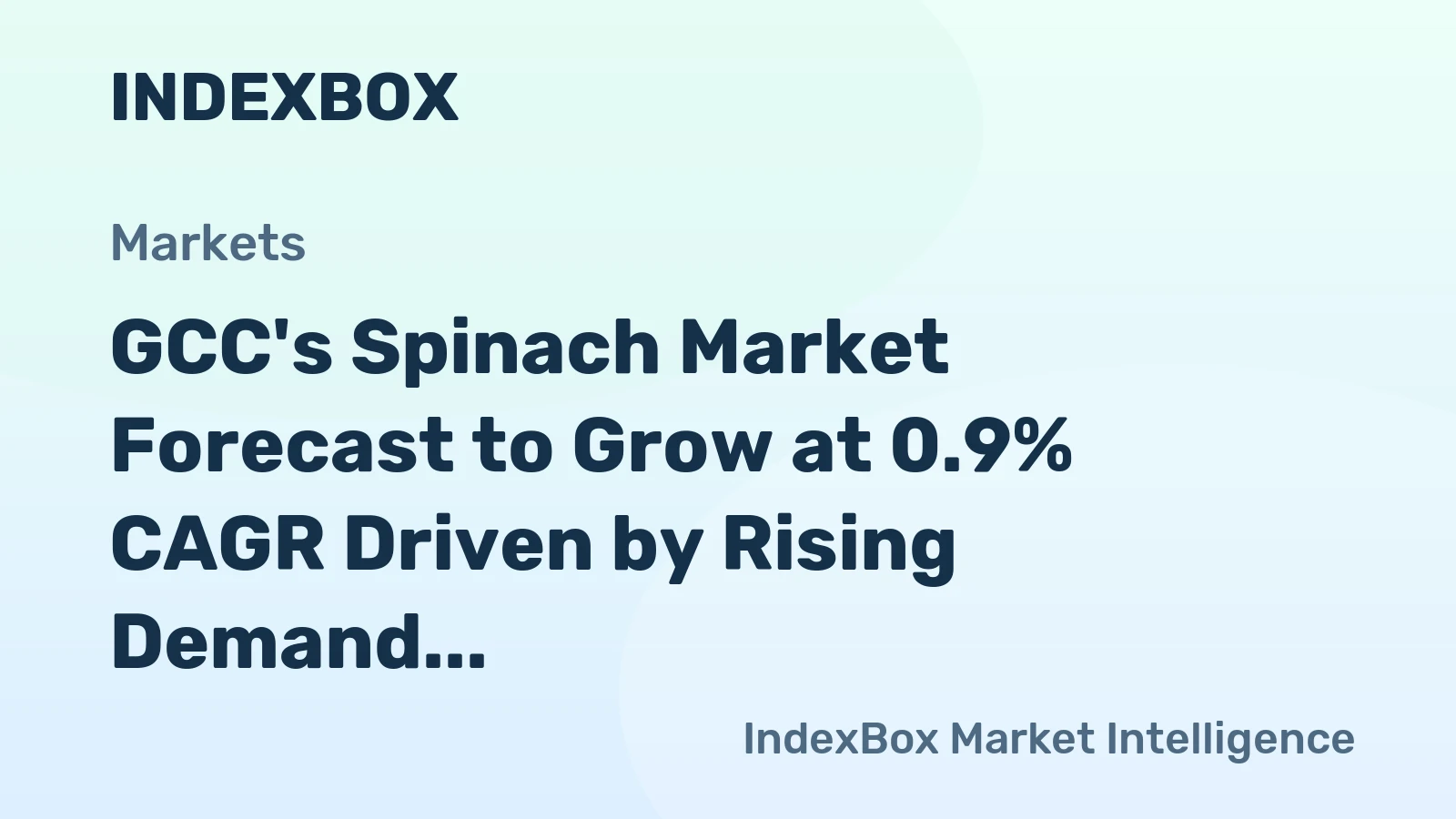 GCC's Spinach Market Forecast to Grow at 0.9% CAGR Driven by Rising Demand