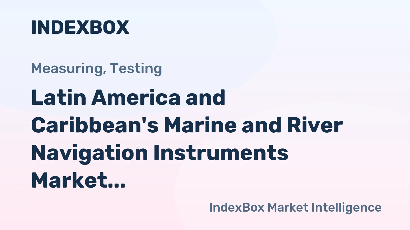 Latin America and Caribbean's Marine and River Navigation Instruments Market to Grow at 3.3% CAGR through 2035