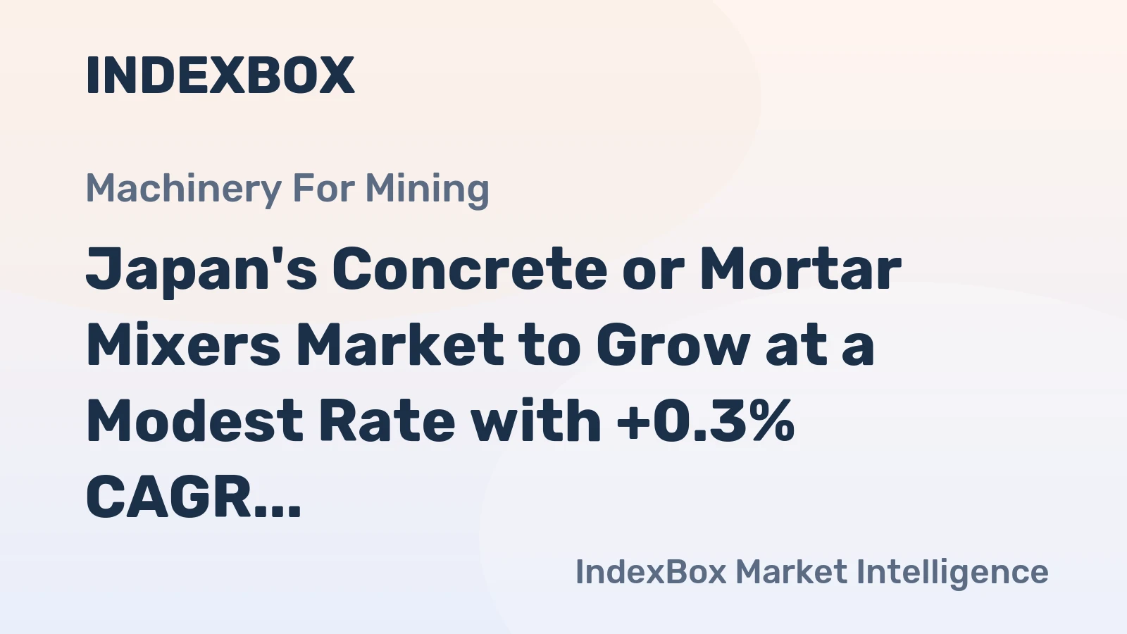Japan's Concrete or Mortar Mixers Market to Grow at a Modest Rate with +0.3% CAGR