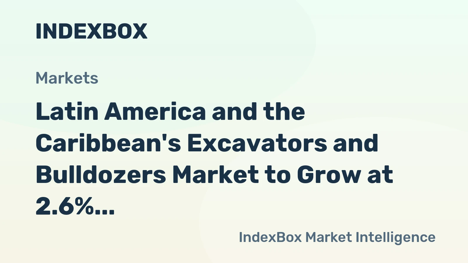 Latin America and the Caribbean's Excavators and Bulldozers Market to Grow at 2.6% CAGR, Reaching 60K Units by 2035