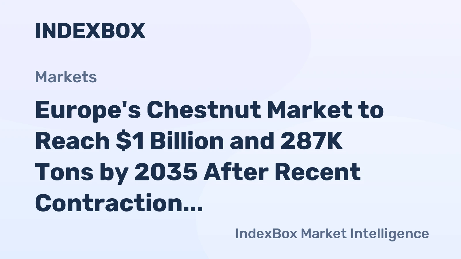 Europe's Chestnut Market to Reach $1 Billion and 287K Tons by 2035 After Recent Contraction