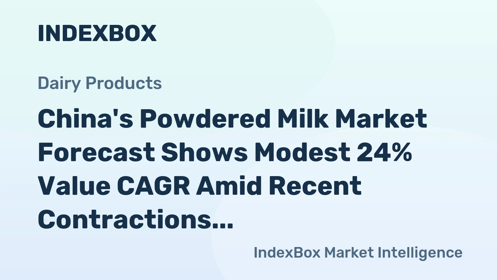 China's Powdered Milk Market Forecast Shows Modest 24% Value CAGR Amid Recent Contractions