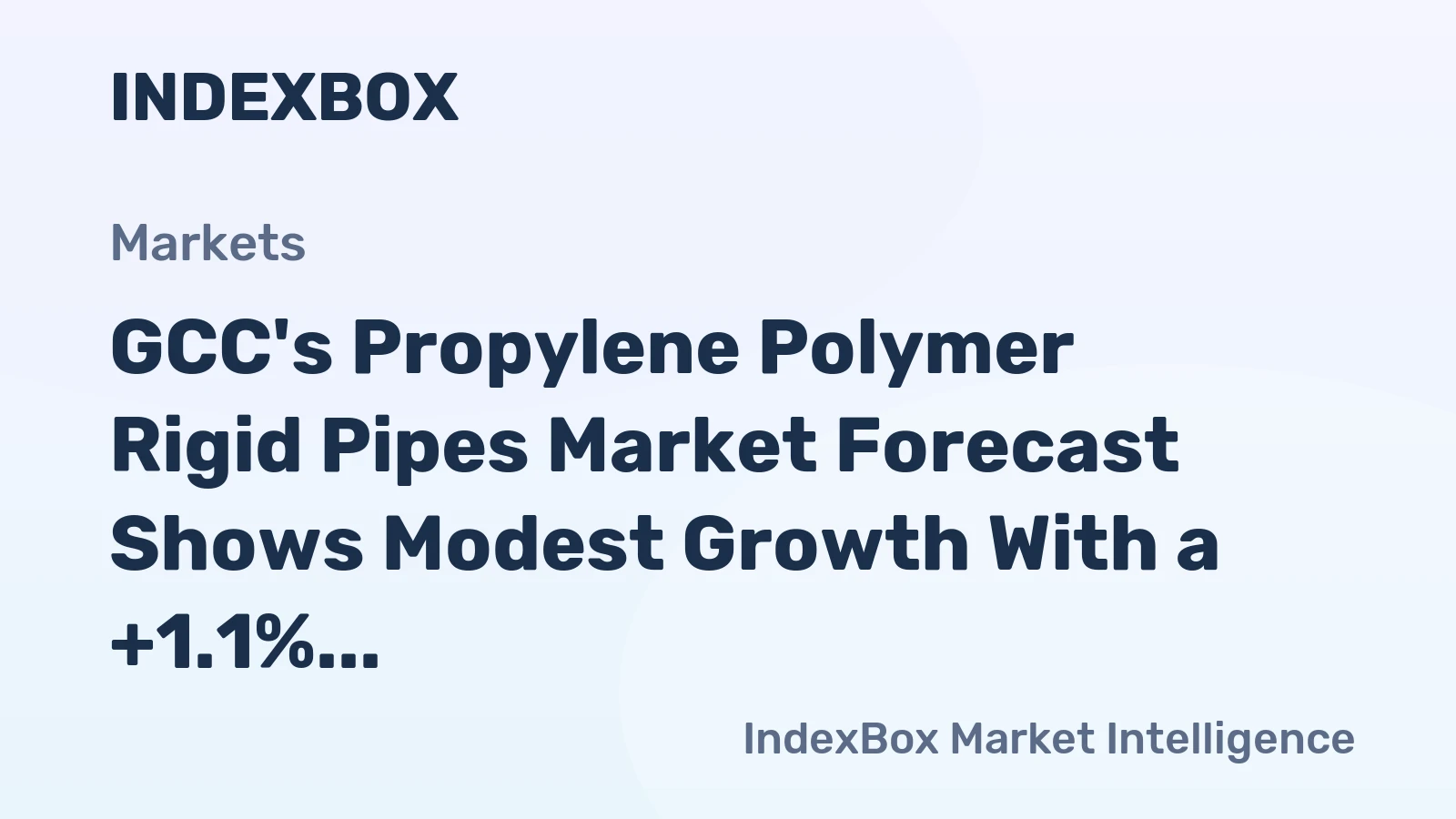 GCC's Propylene Polymer Rigid Pipes Market Forecast Shows Modest Growth With a +1.1% Value CAGR