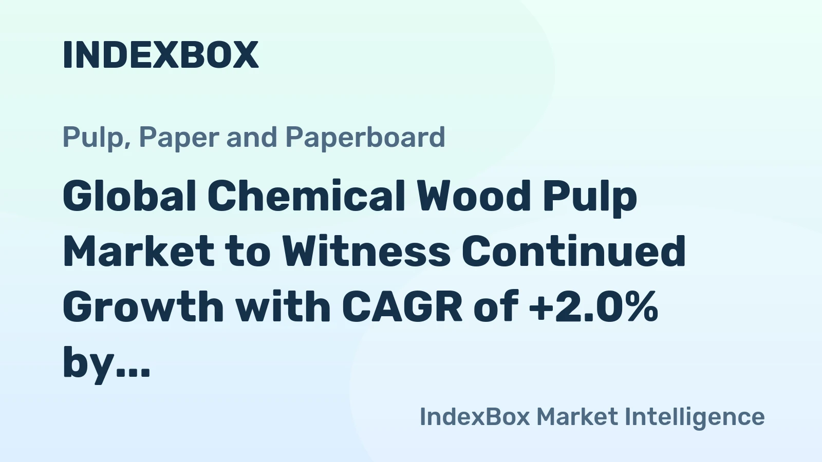 Global Chemical Wood Pulp Market to Witness Continued Growth with CAGR of +2.0% by 2035