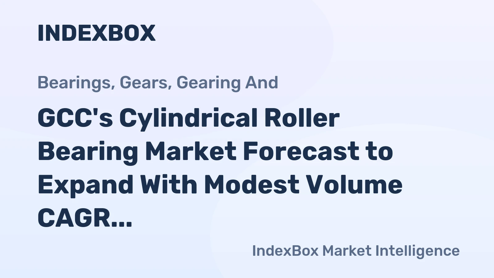 GCC's Cylindrical Roller Bearing Market Forecast to Expand With Modest Volume CAGR of +1.6% Through 2035