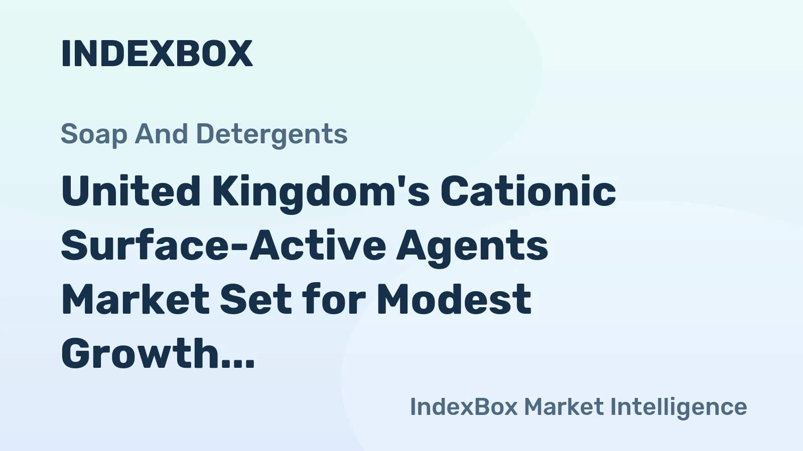United Kingdom's Cationic Surface-Active Agents Market Set for Modest Growth With a 0.4% CAGR