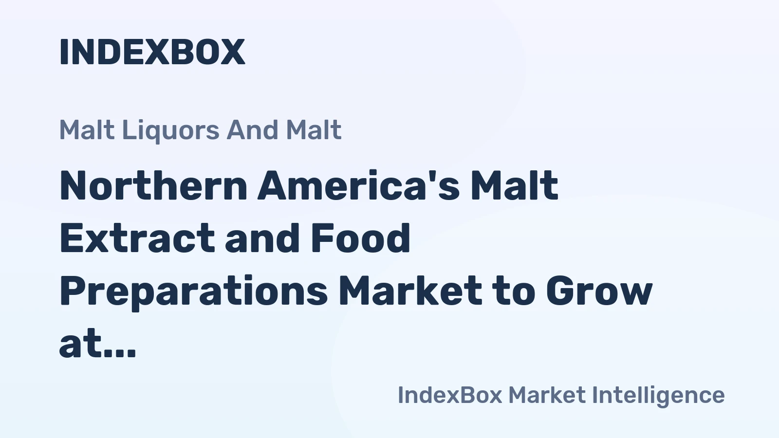 Northern America's Malt Extract and Food Preparations Market to Grow at CAGR of +0.4% Over Next Decade