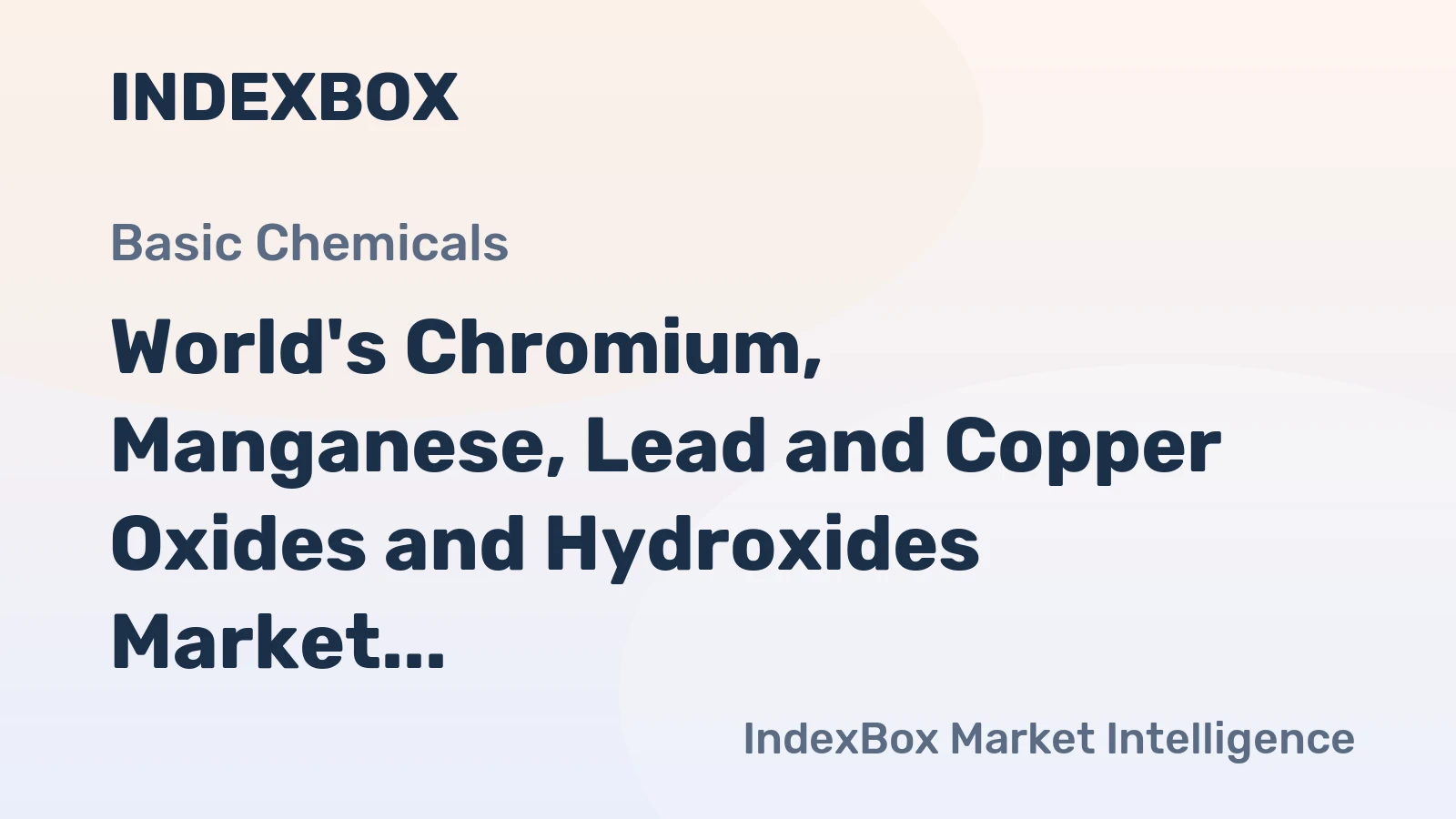 World's Chromium, Manganese, Lead and Copper Oxides and Hydroxides Market Set for Steady 1.9% CAGR Value Growth
