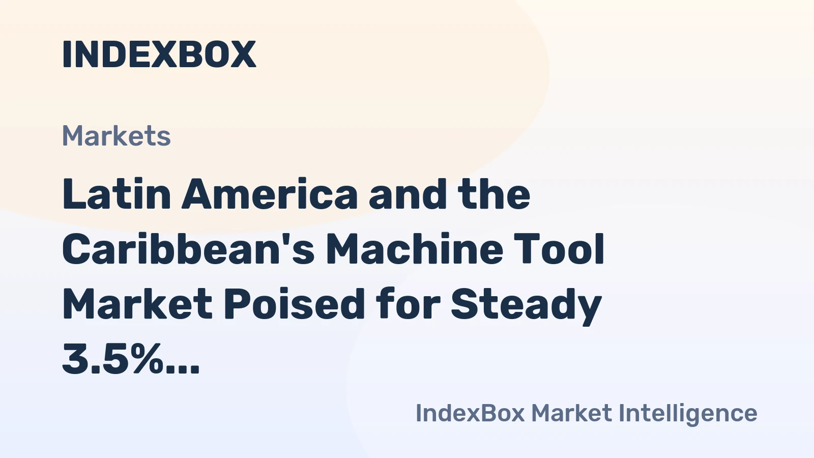 Latin America and the Caribbean's Machine Tool Market Poised for Steady 3.5% CAGR Growth Through 2035