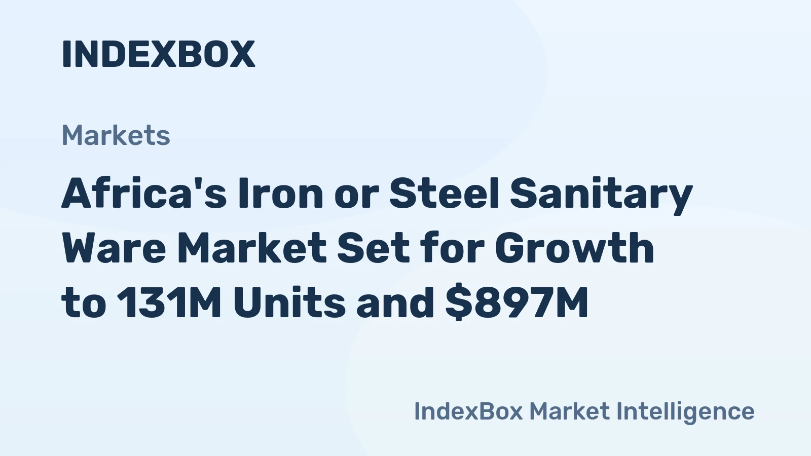 Africa's Iron or Steel Sanitary Ware Market Set for Growth to 131M Units and $897M