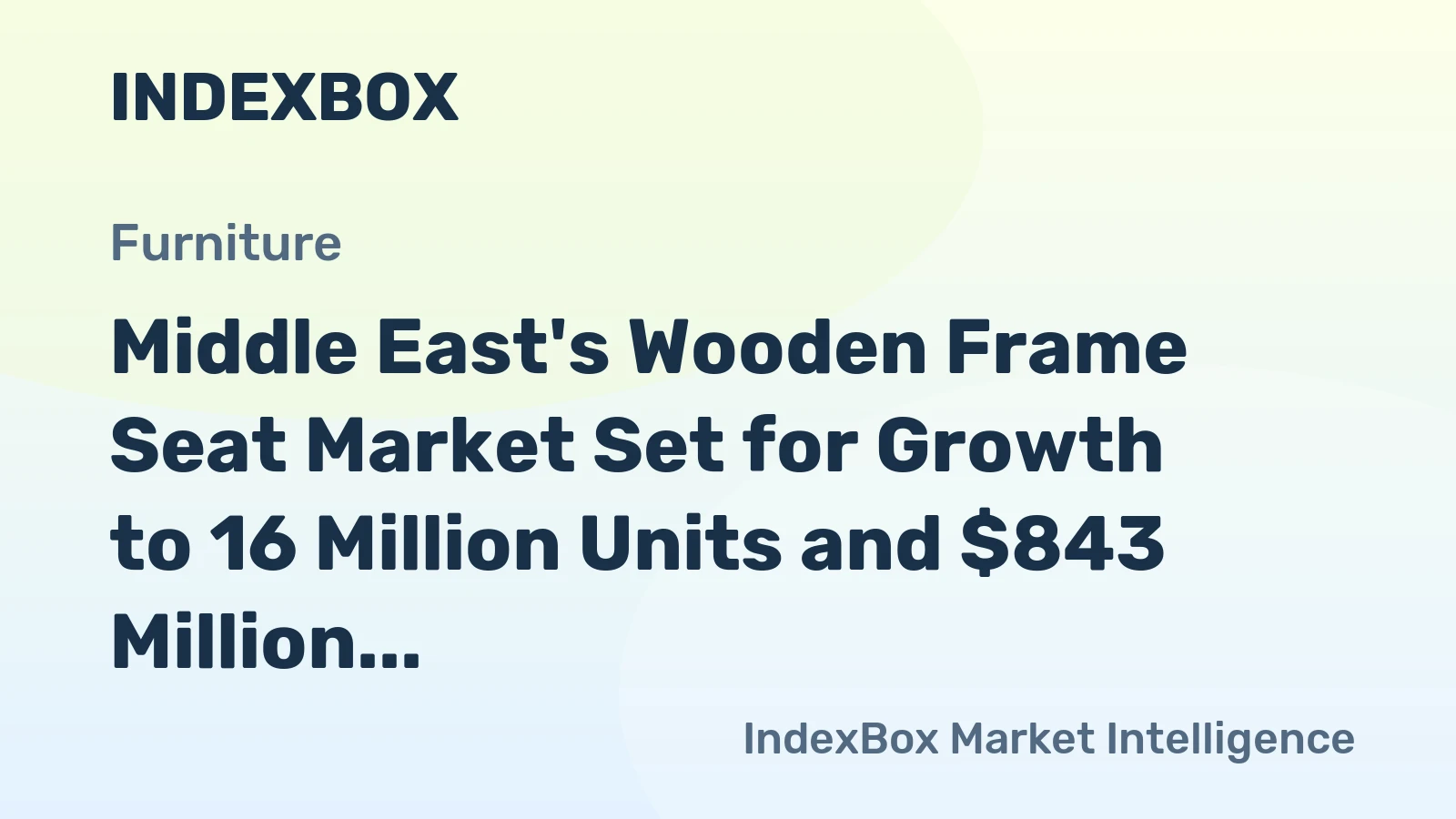Middle East's Wooden Frame Seat Market Set for Growth to 16 Million Units and $843 Million in Value