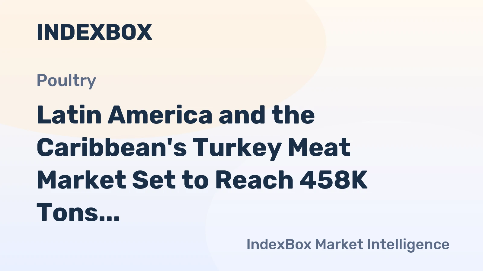 Latin America and the Caribbean's Turkey Meat Market Set to Reach 458K Tons and $1.4B by 2035