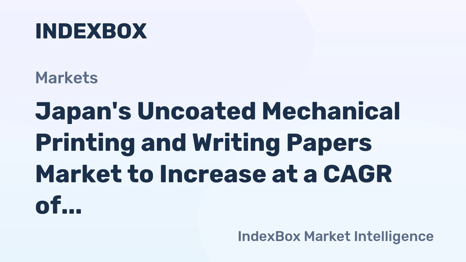 Japan's Uncoated Mechanical Printing and Writing Papers Market to Increase at a CAGR of +1.6% to 2035