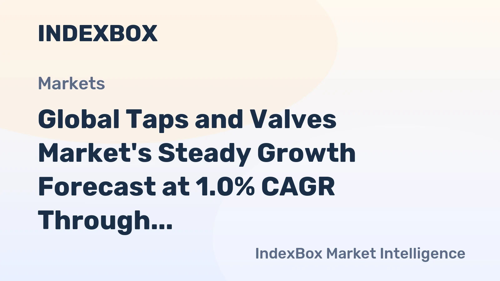 Global Taps and Valves Market's Steady Growth Forecast at 1.0% CAGR Through 2035