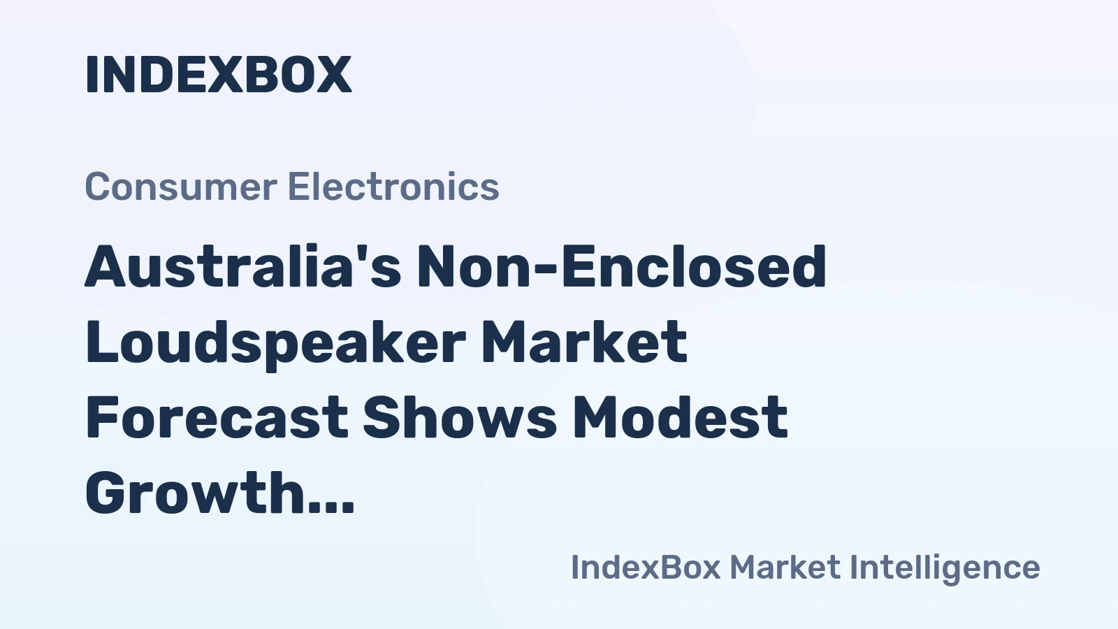 Australia's Non-Enclosed Loudspeaker Market Forecast Shows Modest Growth With 1.3% Value CAGR