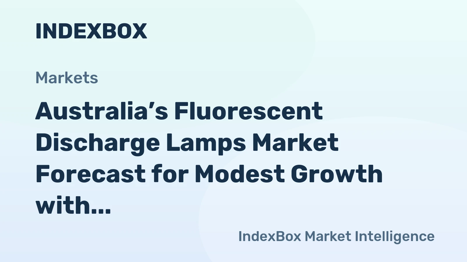 Australia’s Fluorescent Discharge Lamps Market Forecast for Modest Growth with 1.1% CAGR