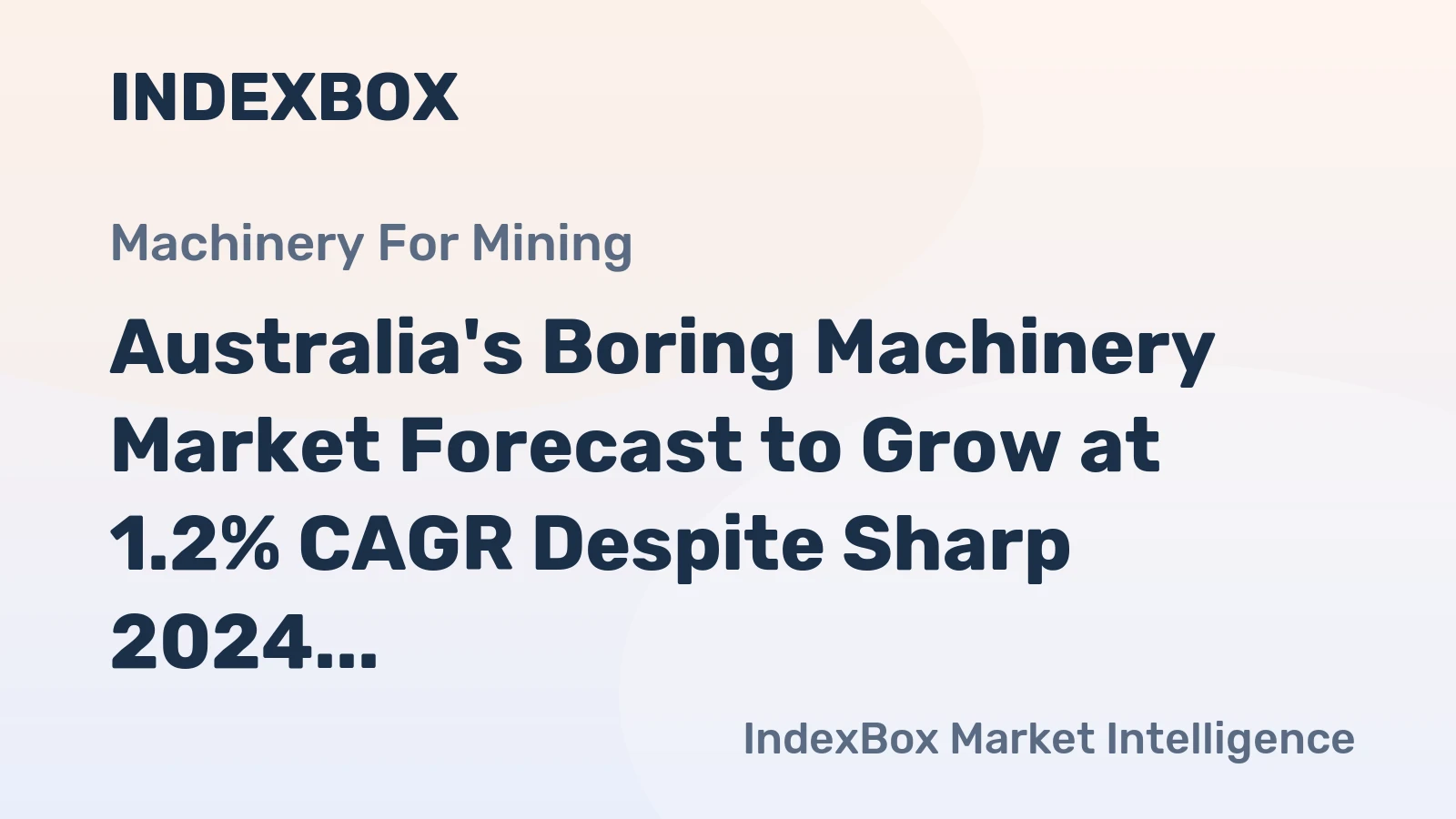 Australia's Boring Machinery Market Forecast to Grow at 1.2% CAGR Despite Sharp 2024 Contraction