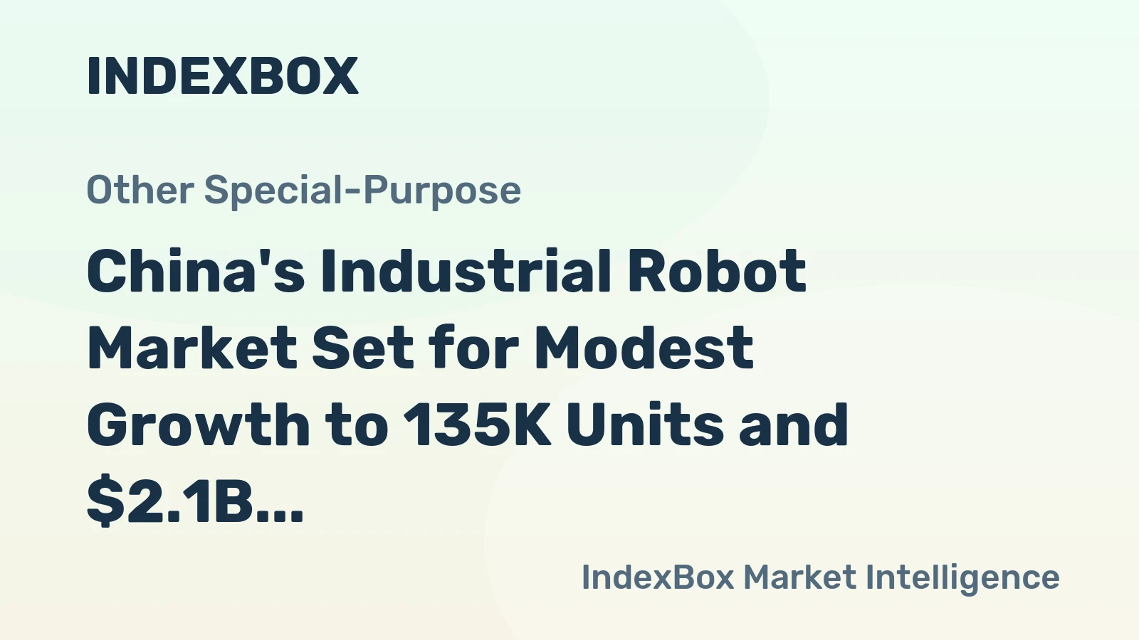 China's Industrial Robot Market Set for Modest Growth to 135K Units and $2.1B Despite 2024 Contraction