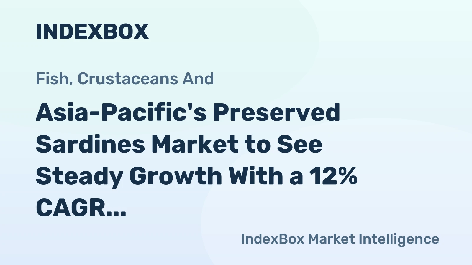 Asia-Pacific's Preserved Sardines Market to See Steady Growth With a 12% CAGR in Value Through 2035
