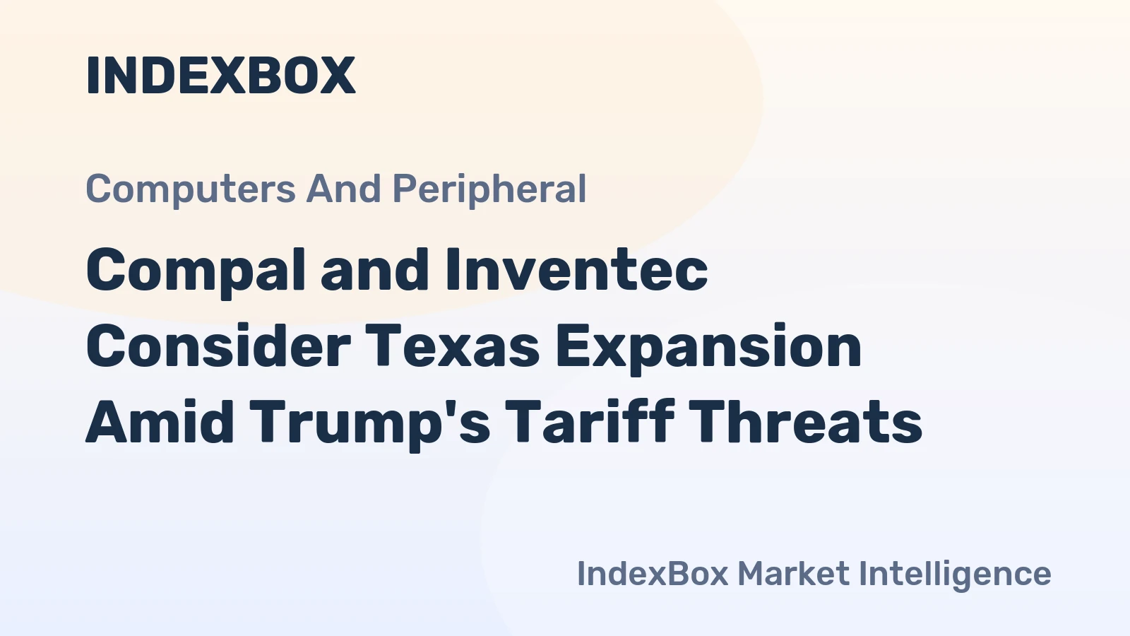 Compal and Inventec Consider Texas Expansion Amid Trump's Tariff Threats