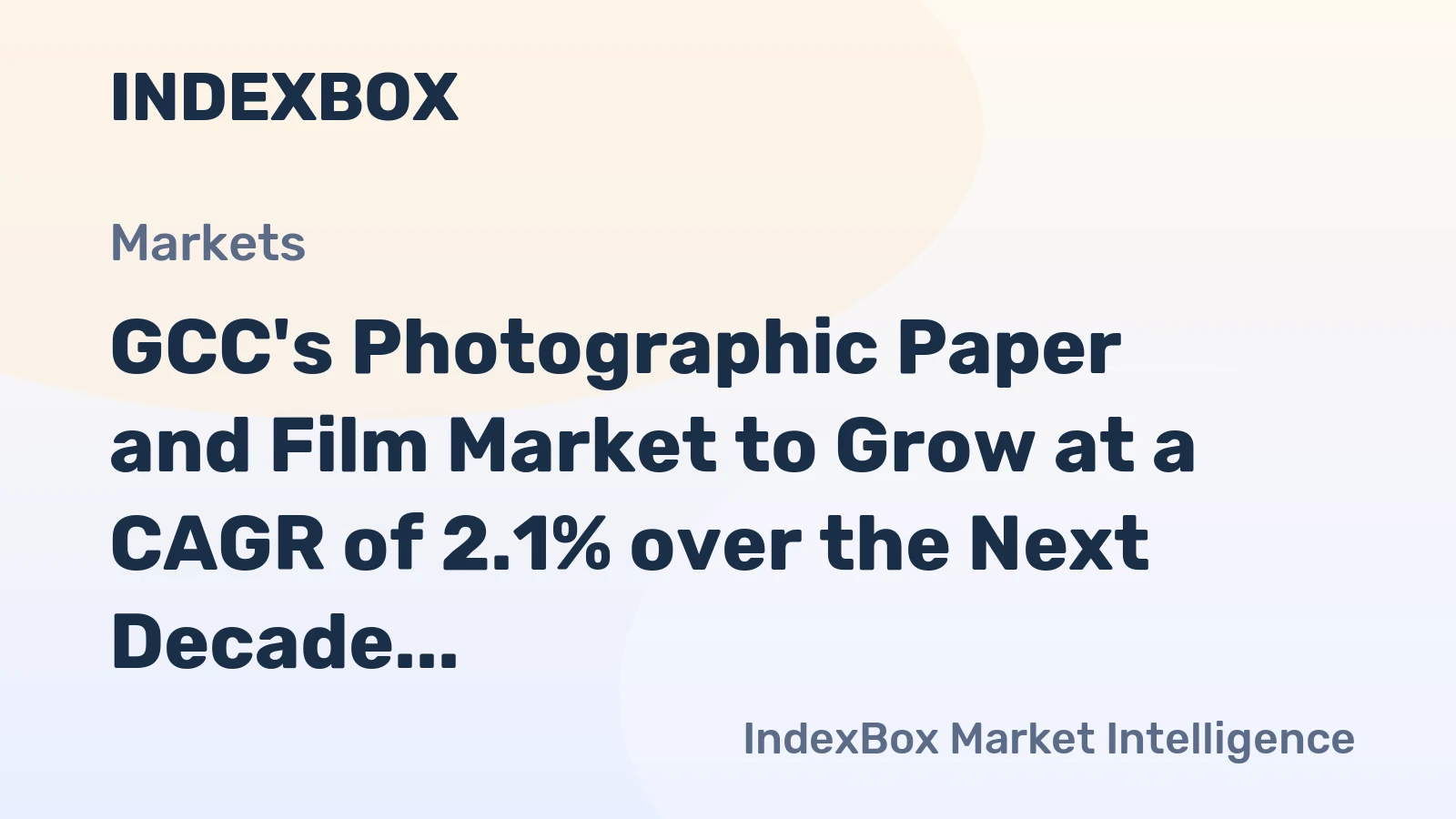 GCC's Photographic Paper and Film Market to Grow at a CAGR of 2.1% over the Next Decade