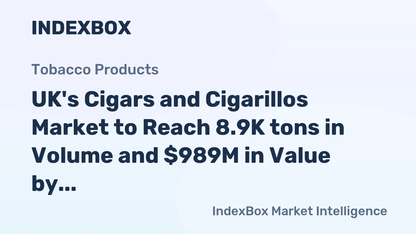 UK's Cigars and Cigarillos Market to Reach 8.9K tons in Volume and $989M in Value by 2035