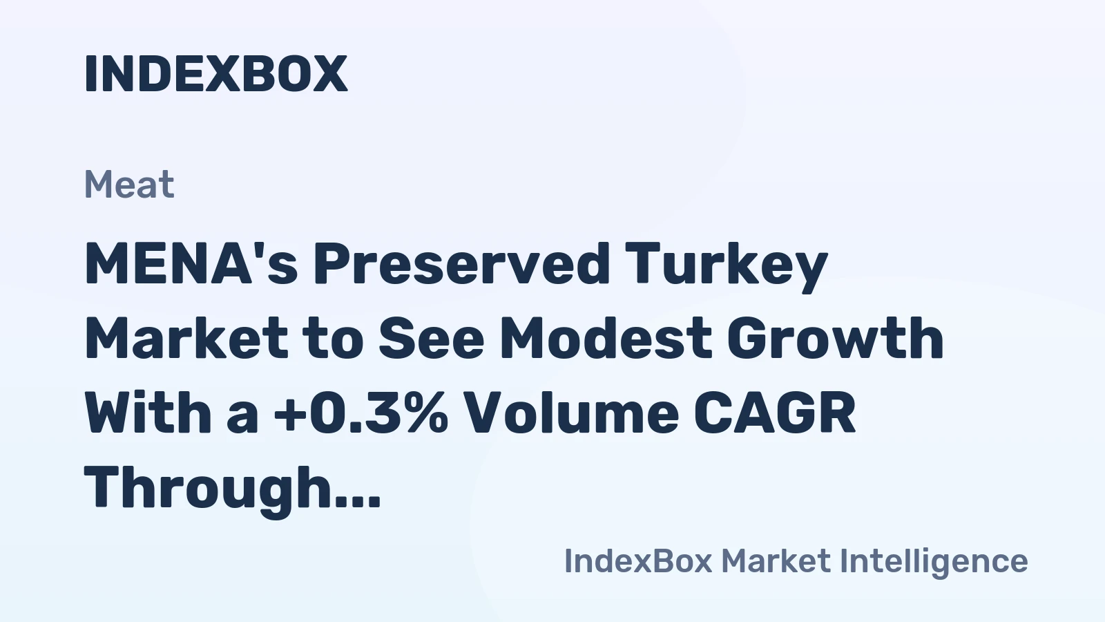 MENA's Preserved Turkey Market to See Modest Growth With a +0.3% Volume CAGR Through 2035