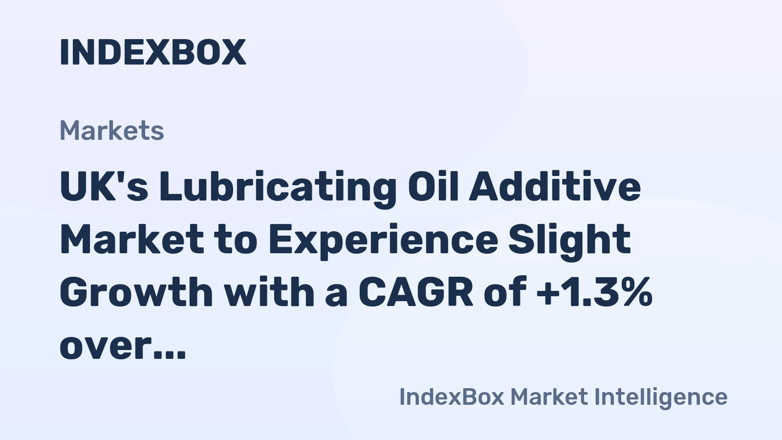 UK's Lubricating Oil Additive Market to Experience Slight Growth with a CAGR of +1.3% over the Next Decade