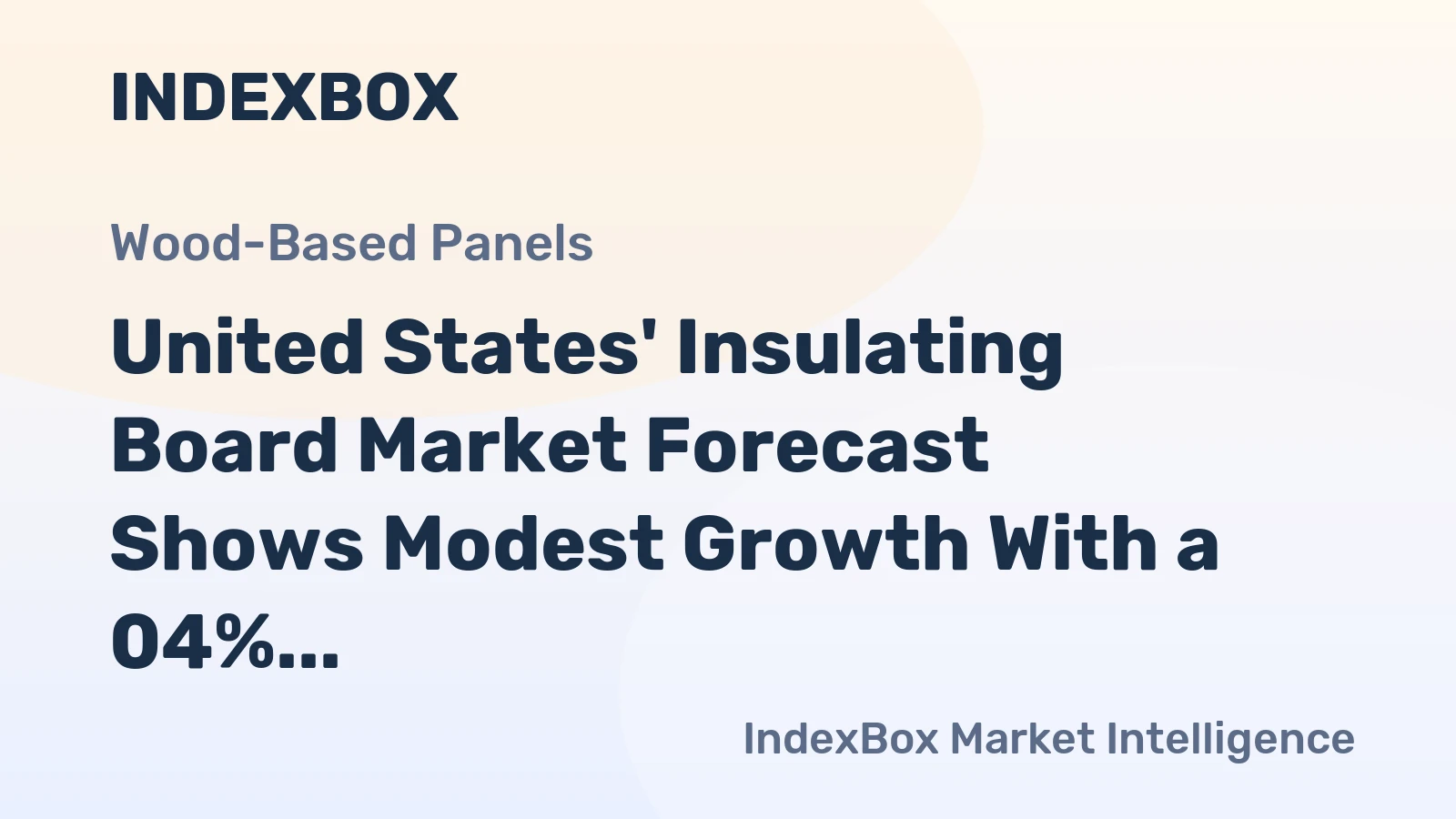 United States' Insulating Board Market Forecast Shows Modest Growth With a 04% CAGR