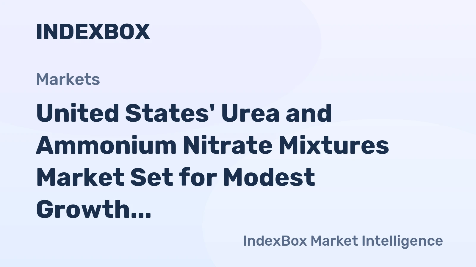 United States' Urea and Ammonium Nitrate Mixtures Market Set for Modest Growth with 3.4% CAGR in Value