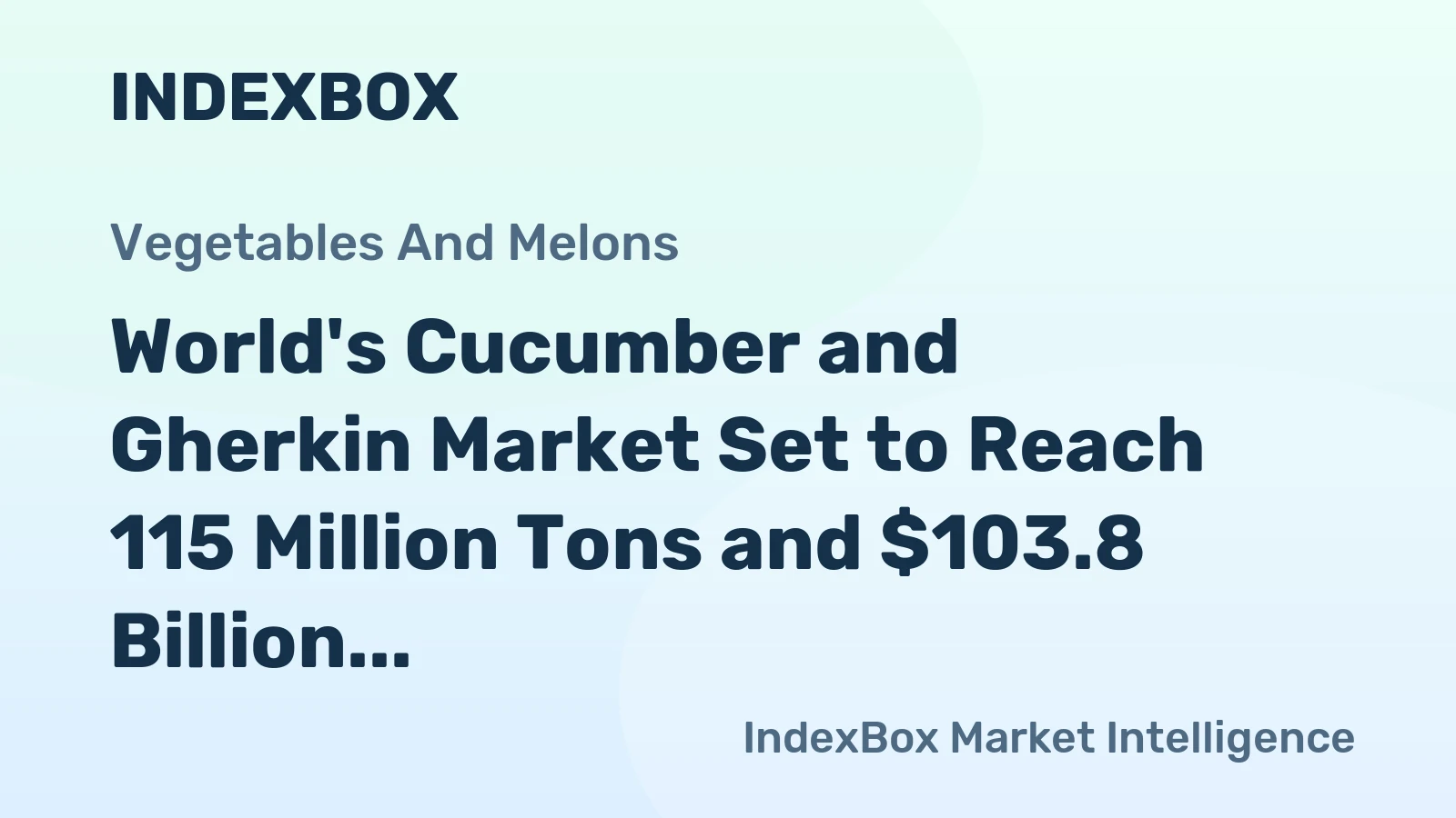 World's Cucumber and Gherkin Market Set to Reach 115 Million Tons and $103.8 Billion by 2035