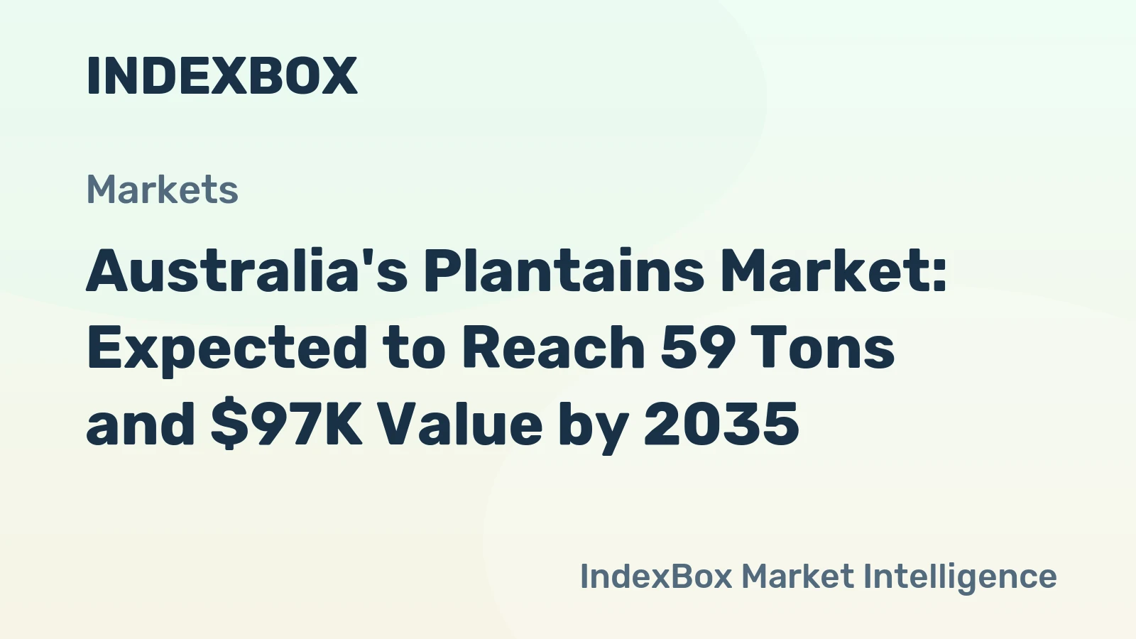 Australia's Plantains Market: Expected to Reach 59 Tons and $97K Value by 2035