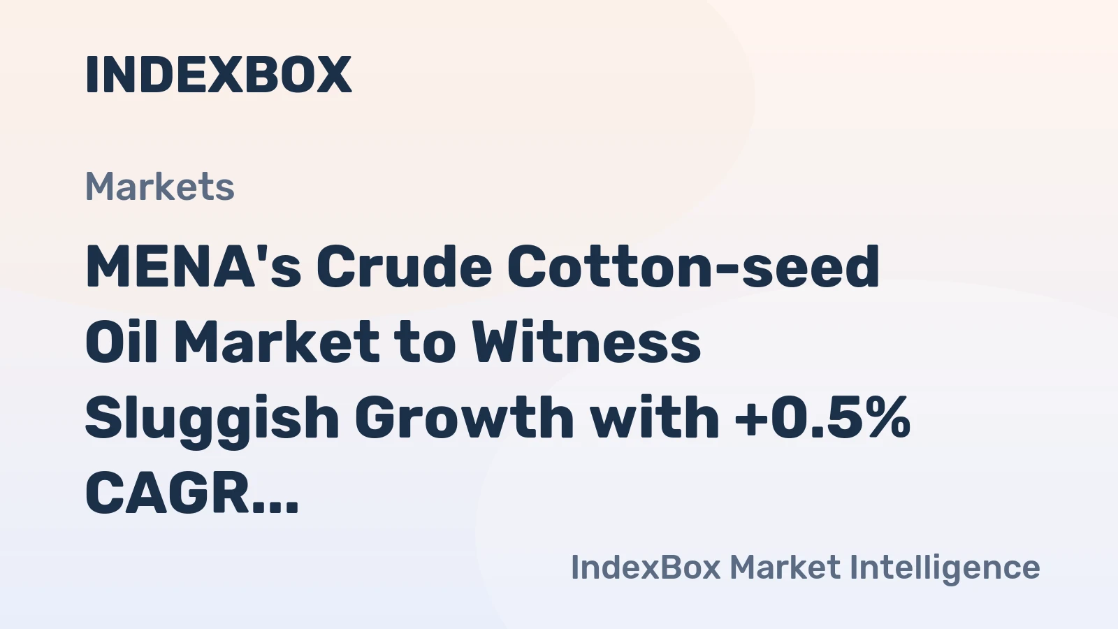 MENA's Crude Cotton-seed Oil Market to Witness Sluggish Growth with +0.5% CAGR Over Next Decade