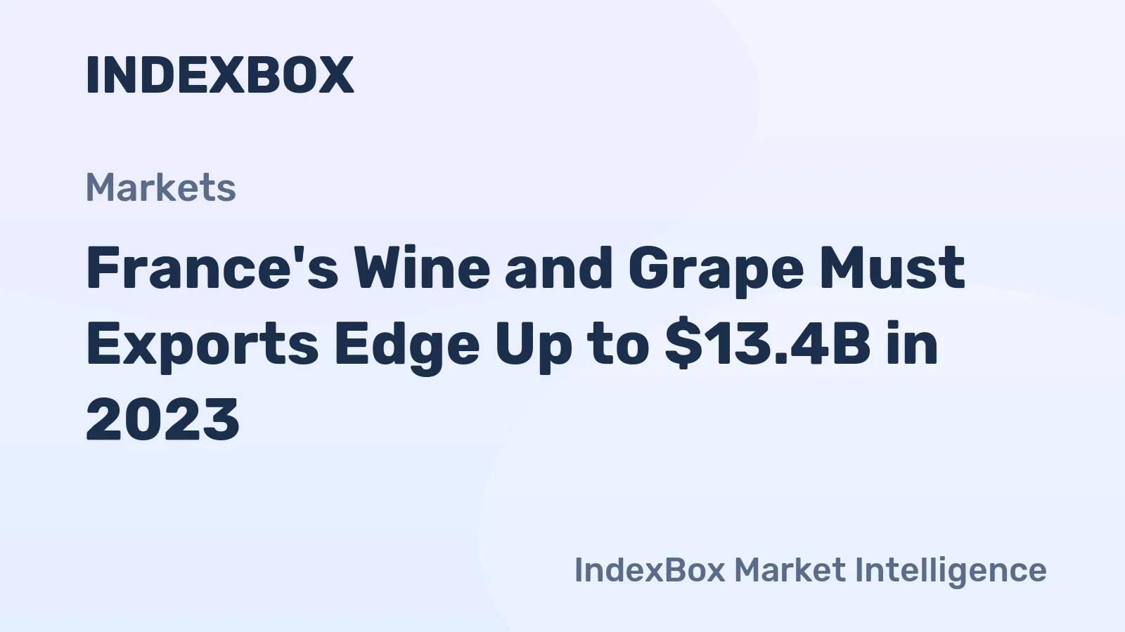 France's Wine and Grape Must Exports Edge Up to $13.4B in 2023